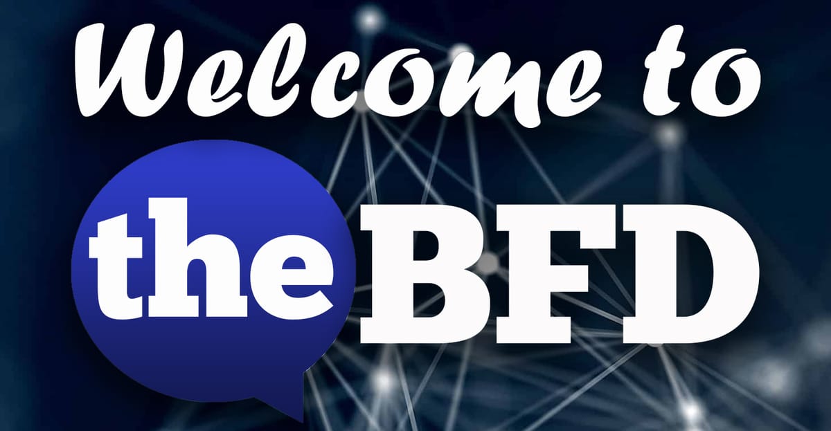 The BFD | Welcome to the BFD