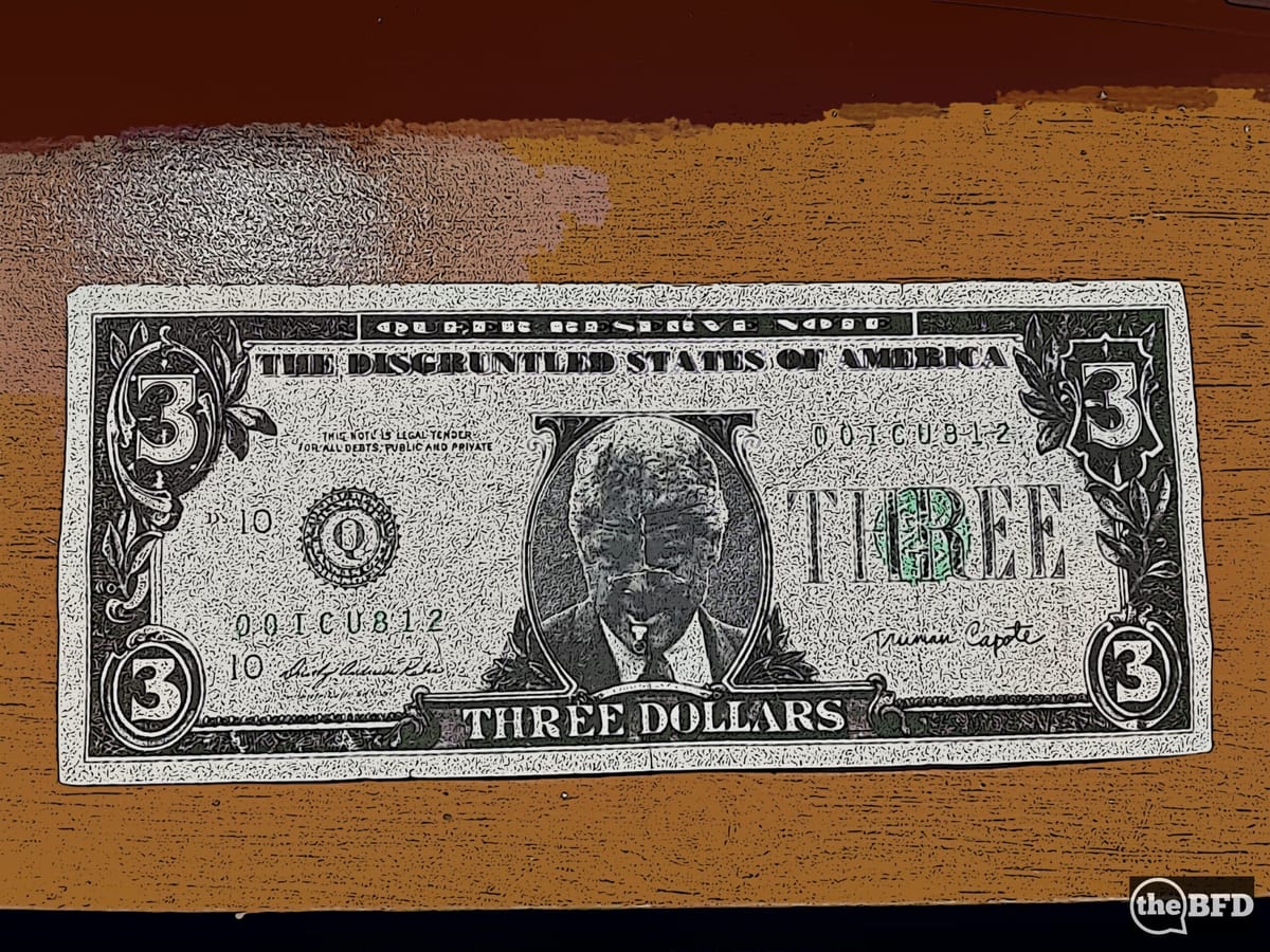 The BFD | As Believable as a Three Dollar Bill